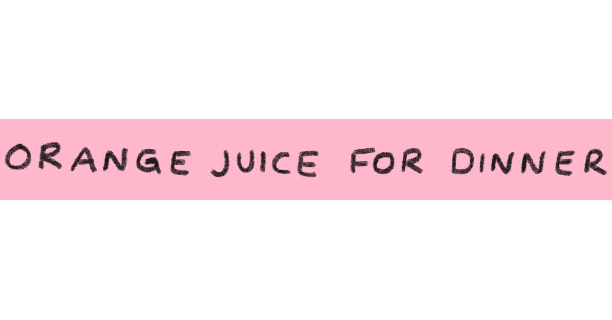 Orange Juice For Dinner